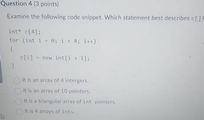 Solved Examine The Following Code Snippet Which Statement Chegg
