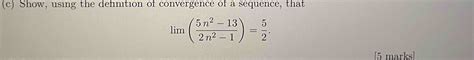 Solved C ﻿show Using The Definition Of Convergence Of A