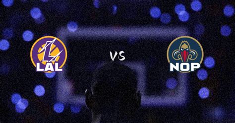 Nba常规赛湖人vs鹈鹕直播在线（2023年02月05日） 球迷屋
