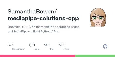 github samanthabowen mediapipe solutions cpp unofficial c apis for mediapipe solutions