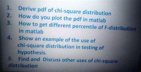 1 Derive Pdf Of Chi Square 2 Distribution How Do Vou Plot The Pdf In Matlab 3 How To Get