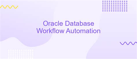 Oracle Database Workflow Automation Apix Drive