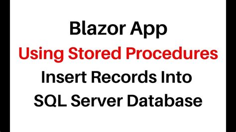 Blazor Entity Framework Insert Stored Procedure With Parameters Youtube