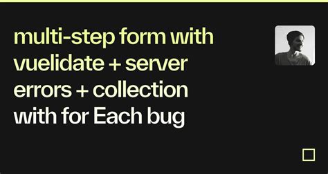 Multi Step Form With Vuelidate Server Errors Collection With For