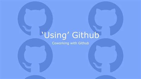 Using Github Coworking With Github Ppt