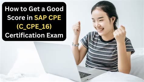 How To Get A Good Score In Sap Cpe Ccpe16 Certification Exam