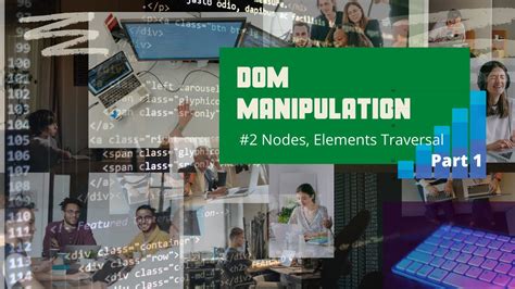 Dom Manipulation Beginners 02 Part 1 Nodes Elements Traversal Codefreak Youtube