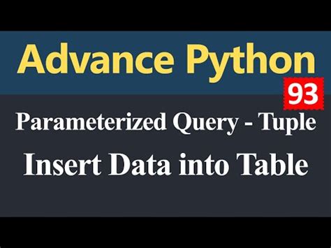Learn How To Insert Data Into Table Parameterized Query Tuple In Python