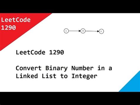 LeetCode 1290 Convert Binary Number In A Linked List To Integer YouTube