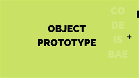 object prototype code is bae