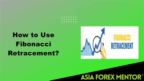 Everything About Fibonacci Retracement • Asia Forex Mentor