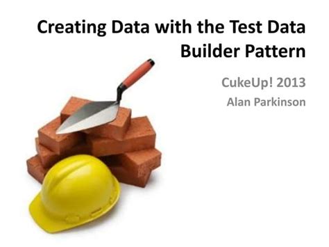 Creating Data With The Test Data Builder Pattern Ppt