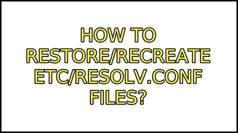 Ubuntu How To Restore Recreate Etc Resolv Conf Files 4 Solutions