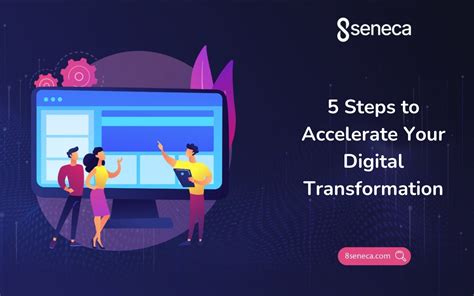 5 Steps To Accelerate Your Digital Transformation
