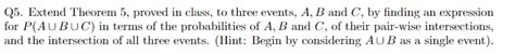 Solved Q5 Extend Theorem 5 Proved In Class To Three