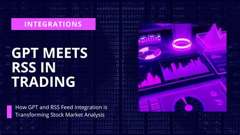 How Gpt And Rss Feed Integration Is Transforming Stock Market Analysis Customgpt
