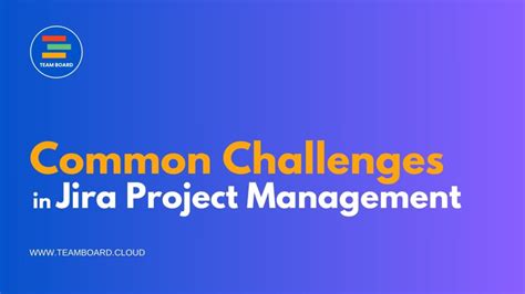 jira project management common challenges