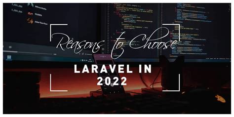 Top Five Reasons To Choose Laravel In 2022
