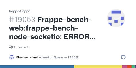 Frappe Bench Web Frappe Bench Node Socketio ERROR Spawn Error Issue Frappe Frappe