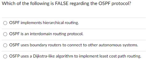 Solved Which Of The Following Is FALSE Regarding The OSPF Chegg