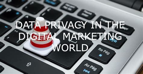 What Is Data Privacy In The Digital Marketing World