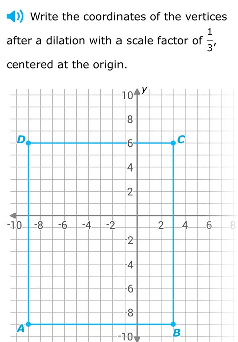 solved write the coordinates of the vertices after a dilation with a scale factor of 1 3 cen