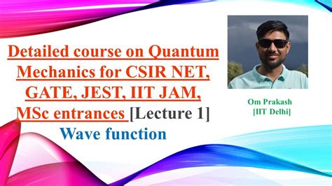 Detailed Course On Quantum Mechanics For CSIR NET IIT JAM MSc Entrance Lesson YouTube
