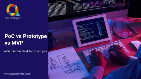 PoC Vs Prototype Vs MVP 5 Factors To Consider By Startups
