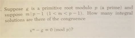 Solved Suppose G Is A Primitive Root Modulo P A Prime And Chegg