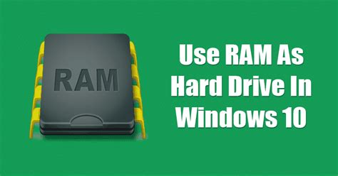 How To Use Ram As Hard Drive In Windows 10