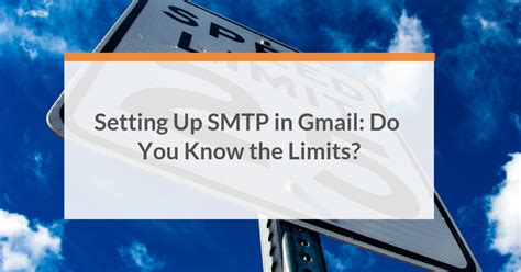 Gmail Smtp Setup Understand Its Limitations