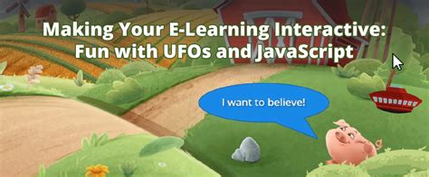 Making Your E Learning Interactive Fun With Ufos And Javascript Nathan Stoker