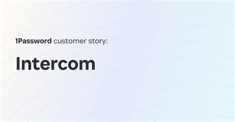 Intercom Customer Story 1Password
