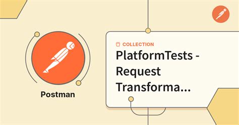 platformtests request transformation aws api gateway postman open technologies gateways