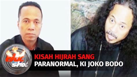 Kisah Hijrah Sang Paranormal Ki Joko Bodo Hot Shot Vidio