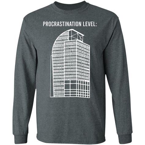 Procrastination Level Shirt T Shirt Hoodie Tank Top Sweatshirt
