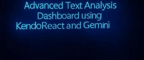 Advance Text Analysis Dashboard Using Kendoreact And Gemini Dev Community Advance Text Analysis Dashboard Using Kendoreact And Gemini Dev Community