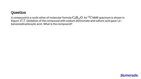 Solved A Compound Is A Cyclic Ether Of Molecular Formula C9 H10 O Its 13 C Nmr Spectrum Is