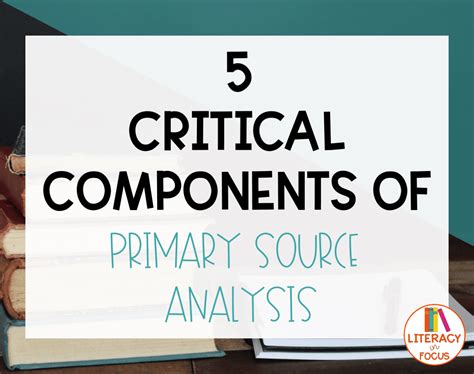 5 Critical Components Of Primary Source Analysis Summary Writing Levels Of Understanding