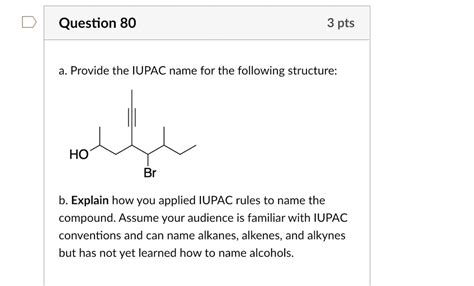 SOLVED Question 80 3 Pts A Provide The IUPAC Name For The Following Structure HO Br B