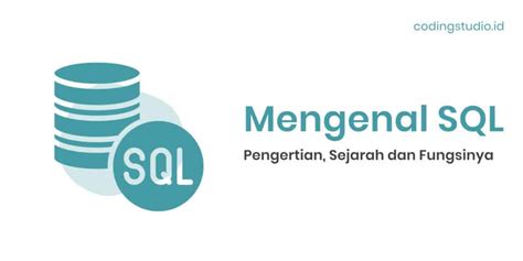 Sql Adalah Pengertian Sejarah Dan Fungsinya