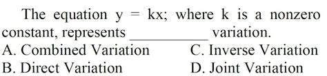 Solved The Equation Ykx Where K Is A Nonzero Constant Represents Variation A Combined