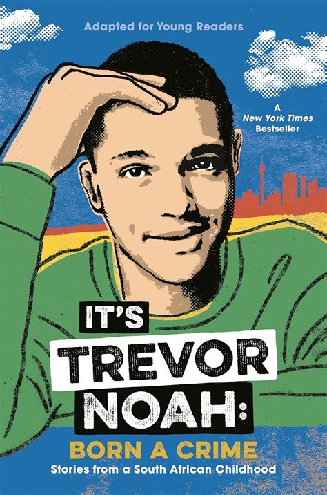 It S Trevor Noah Born A Crime Stories From By Noah Trevor