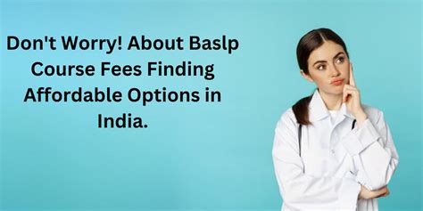 Baslp On A Budget Your Guide To Affordable Programs In India