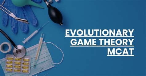 Evolutionary Game Theory Mcat Mcat 101