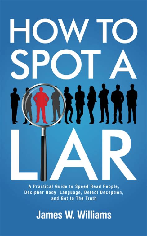 How To Spot A Liar A Practical Guide To Speed Read