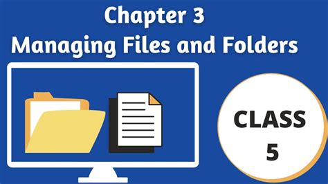 Chapter 3 Managing Files And Folders Class 5 Youtube
