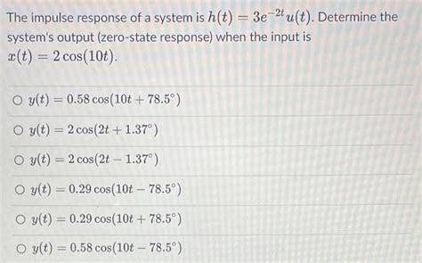 Solved The Impulse Response Of A System Is H T E Tu T Chegg