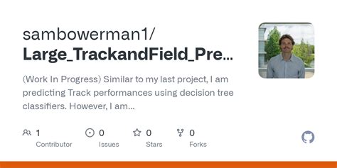 Github Sambowerman1largetrackandfieldpredictonmodel Work In