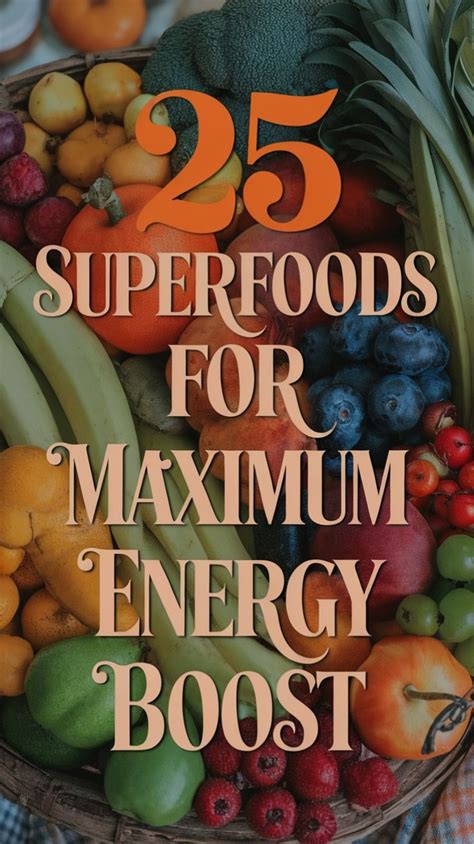 25 Superfoods You Need In Your Diet For Maximum Energy And 9 Is A